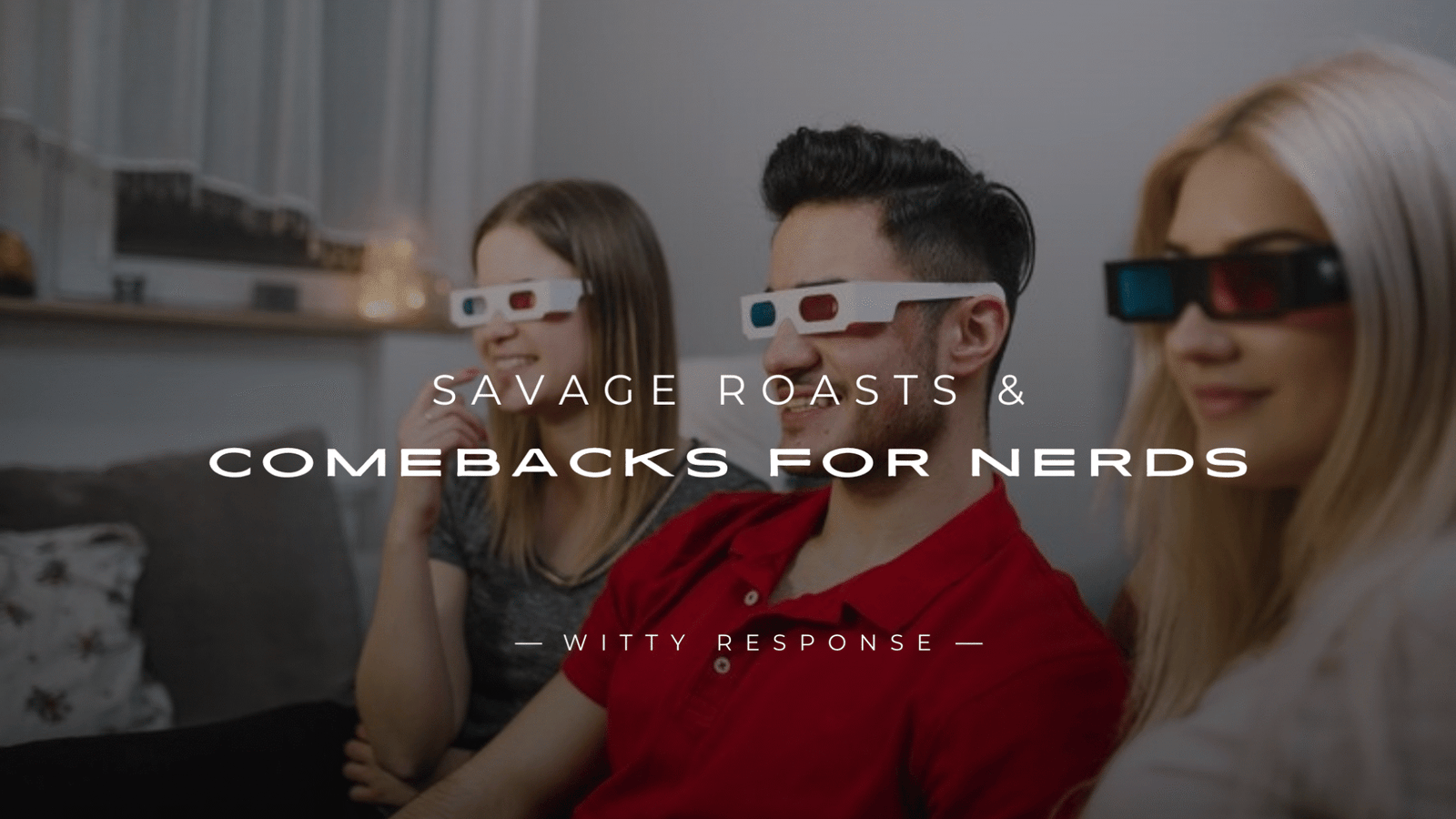 250+ Best Savage Roasts & Comebacks For Nerds